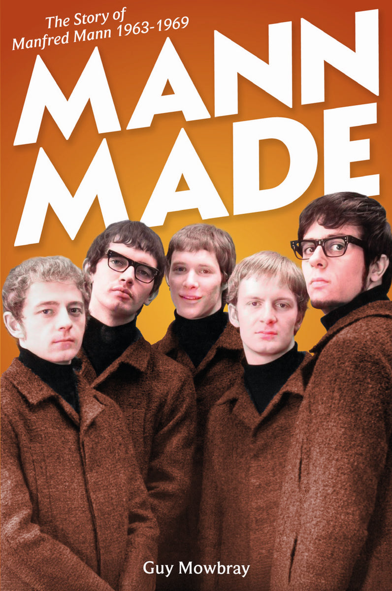 Mann Made: The Story of Manfred Mann 1963-1969 – Red Planet Books