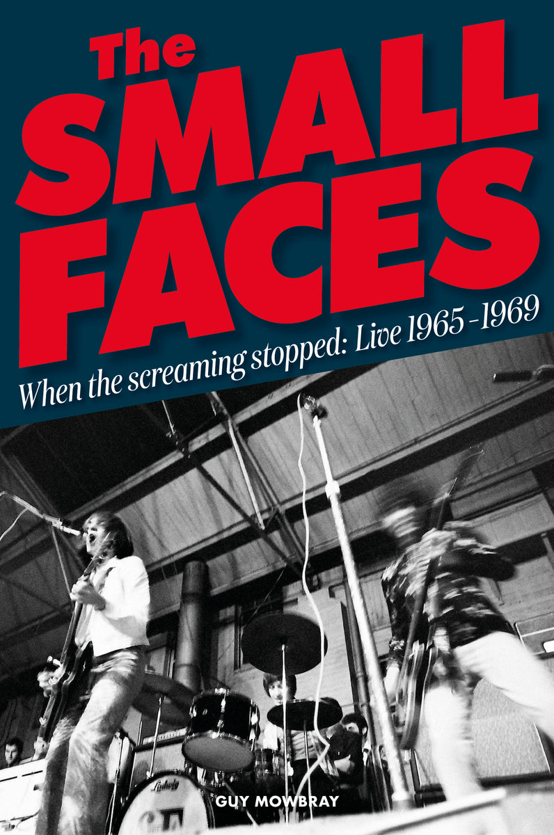 When the Screaming Stopped: Small Faces Live 1965-1969 – Red Planet Books